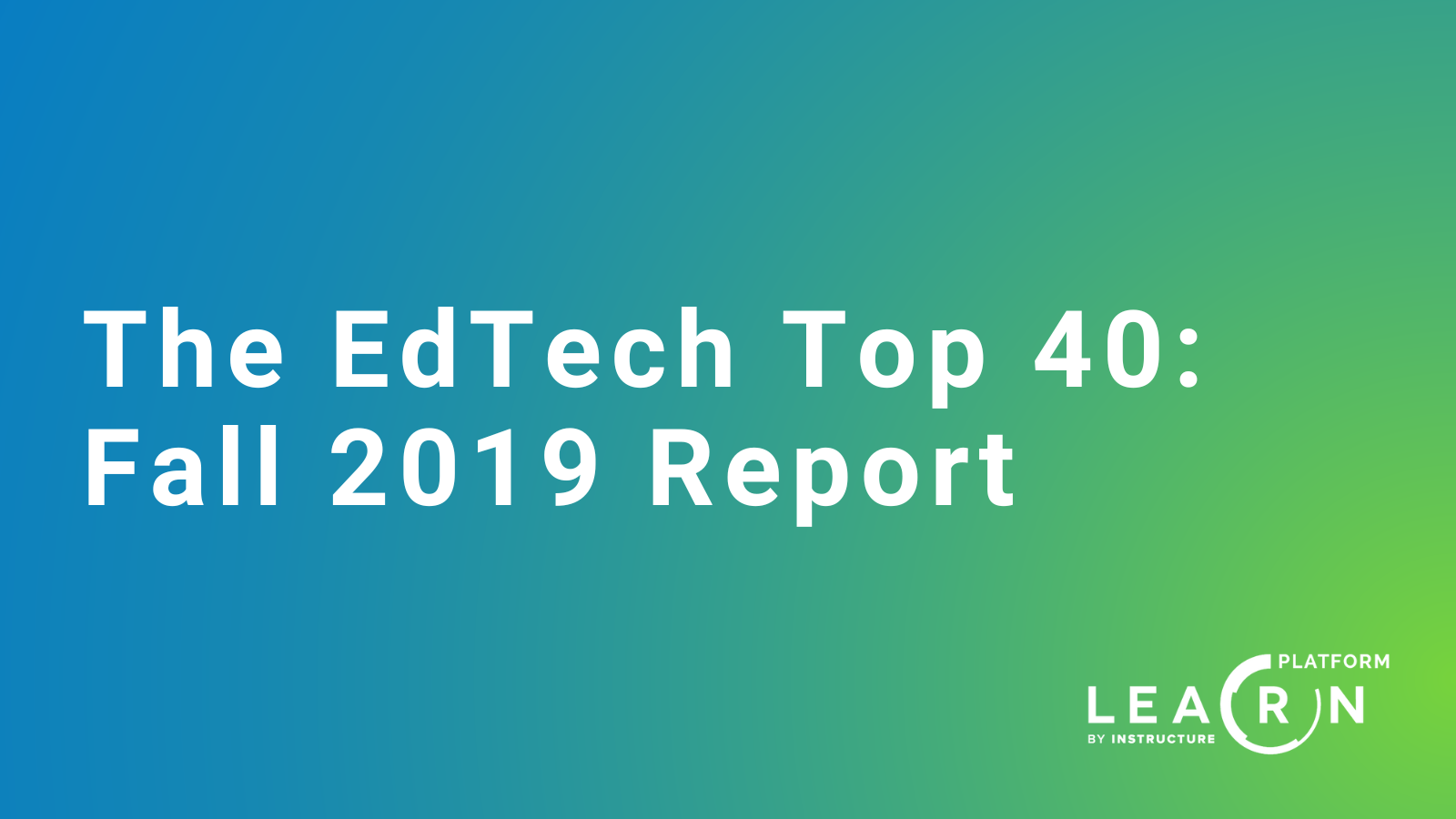 EdTech Top 40: K-12 EdTech Engagement | LearnPlatform by Instructure | Instructure